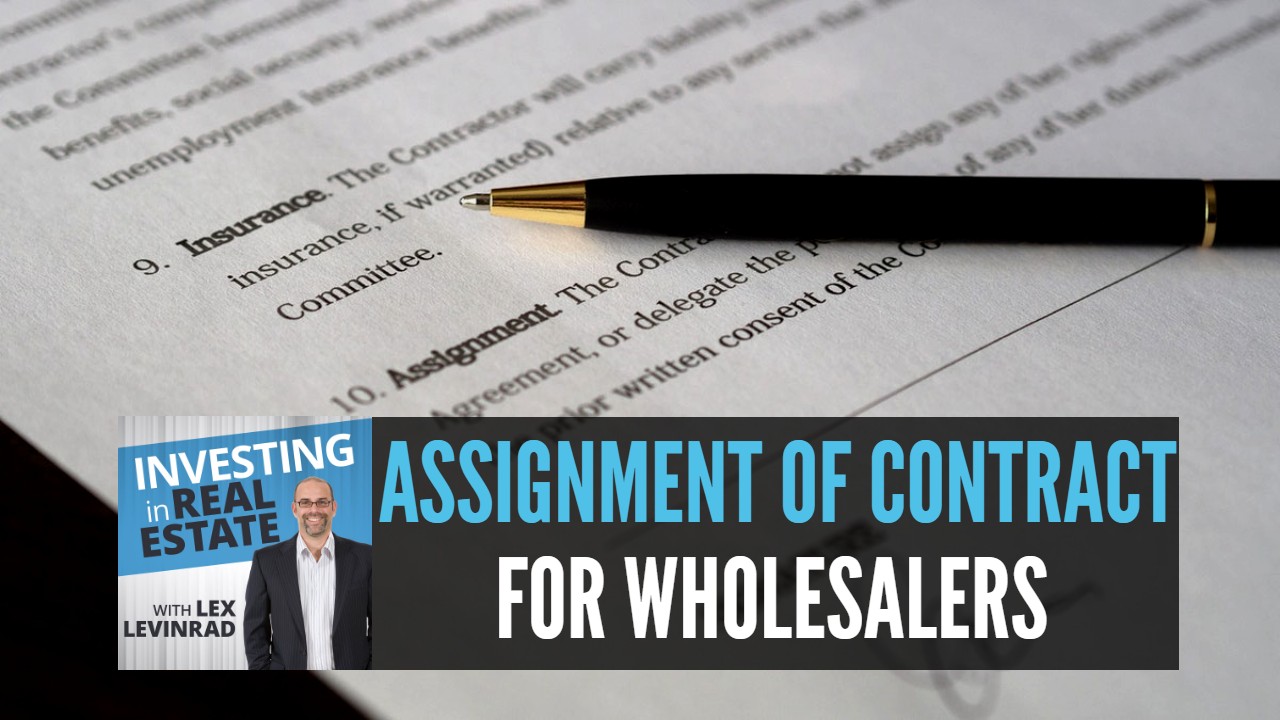 Assignment of Contract For Wholesalers | Lex Levinrad Real Estate Training