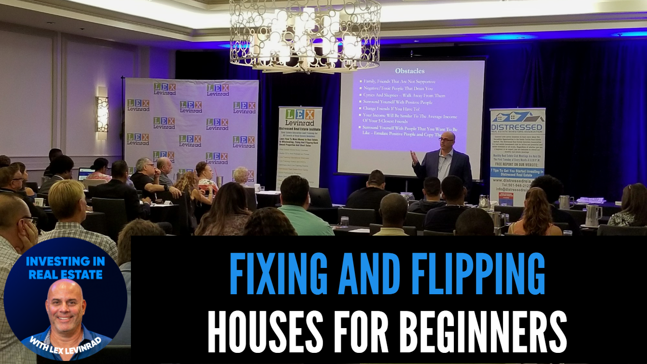 Fixing and Flipping Houses For Beginners | Lex Levinrad Real Estate ...